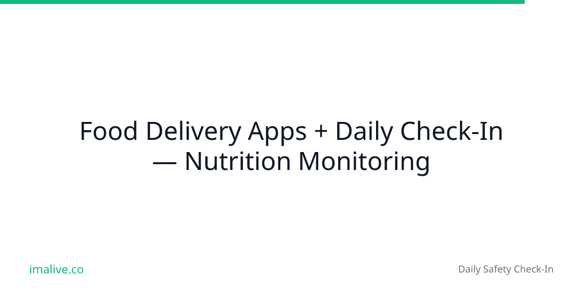 Food Delivery Apps + Daily Check-In | I'm Alive