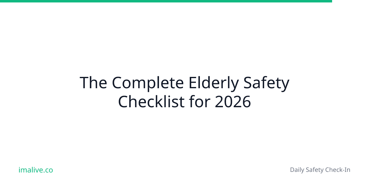 The Complete Elderly Safety Checklist for 2026 | I'm Alive